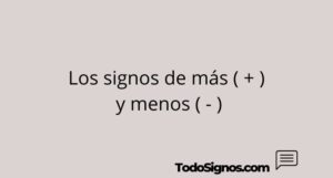 Los signos de más ( + ) y menos ( - ) Historia, reglas y ejemplos