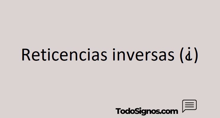 Reticencias inversas (⸘) - Todo Signos